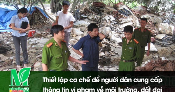 Thiết lập cơ chế để người dân cung cấp thông tin vi phạm về môi trường ...
